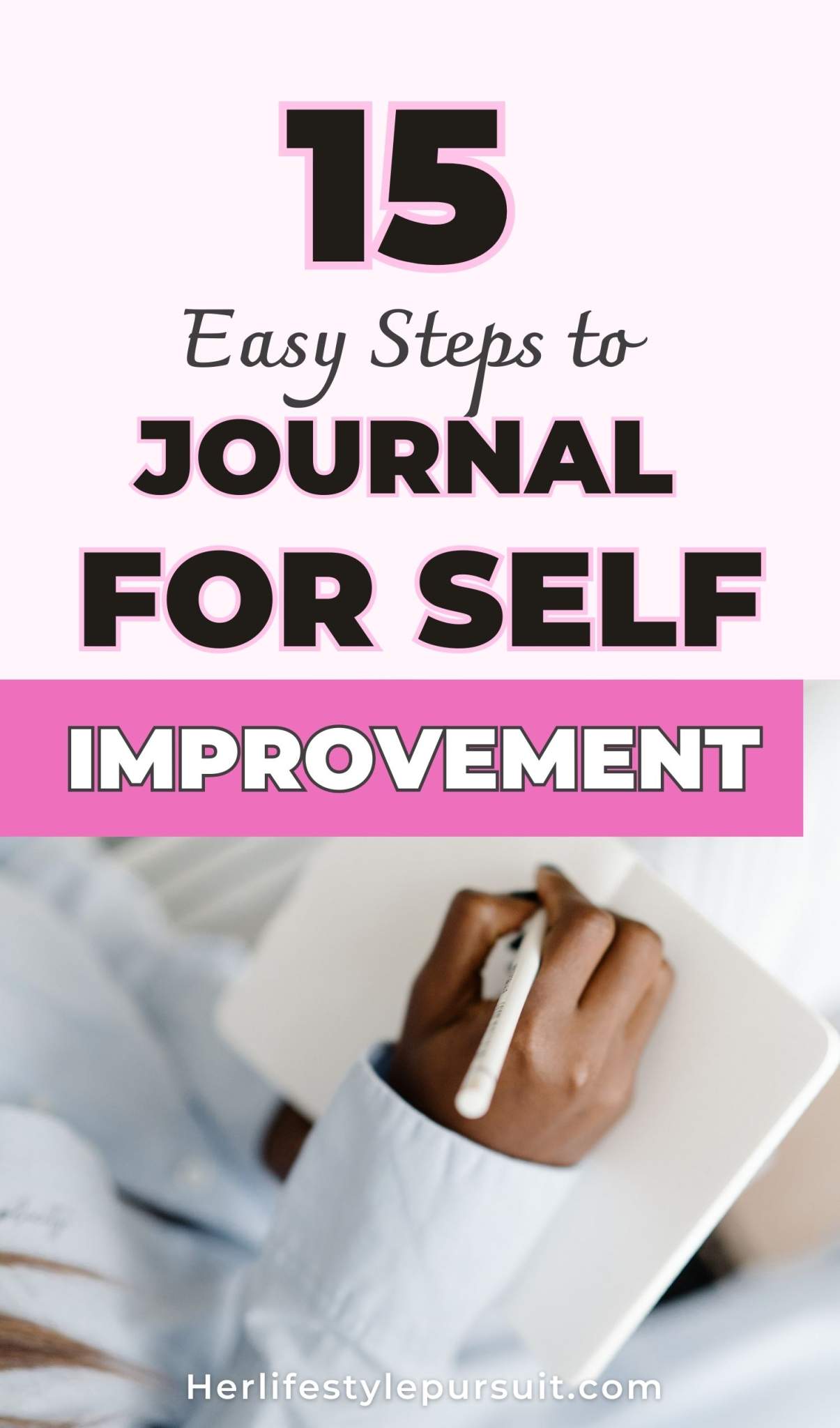 15 Best Steps on How to Journal for Self Growth & Better Yourself