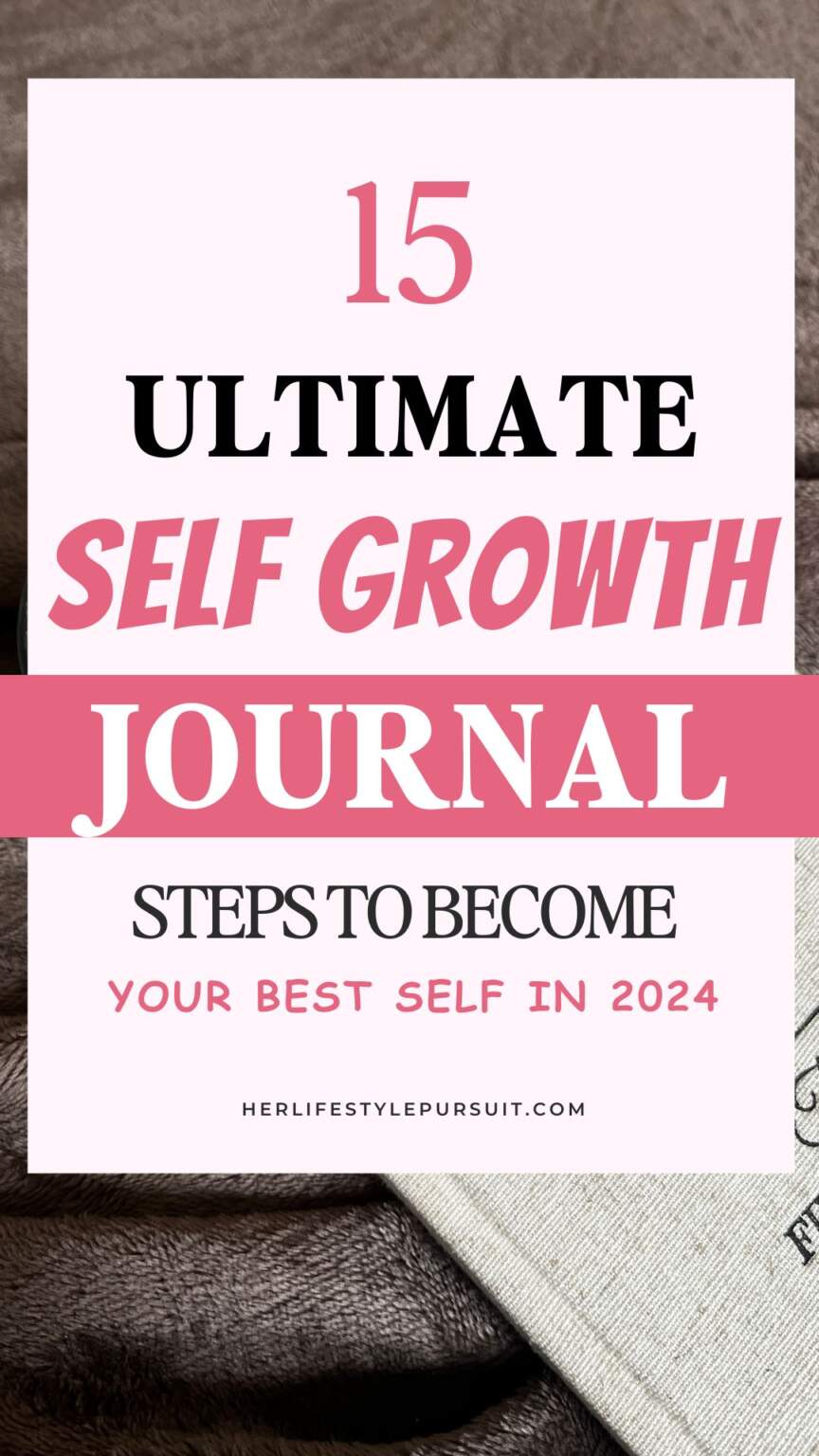 15 Best Steps on How to Journal for Self Growth & Better Yourself