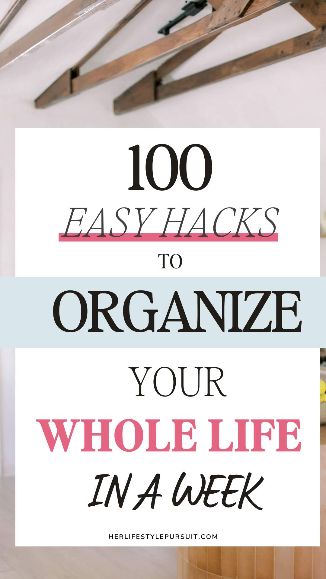 100 Easy Ways to Organize Your Life in 2025 (Every Aspect)