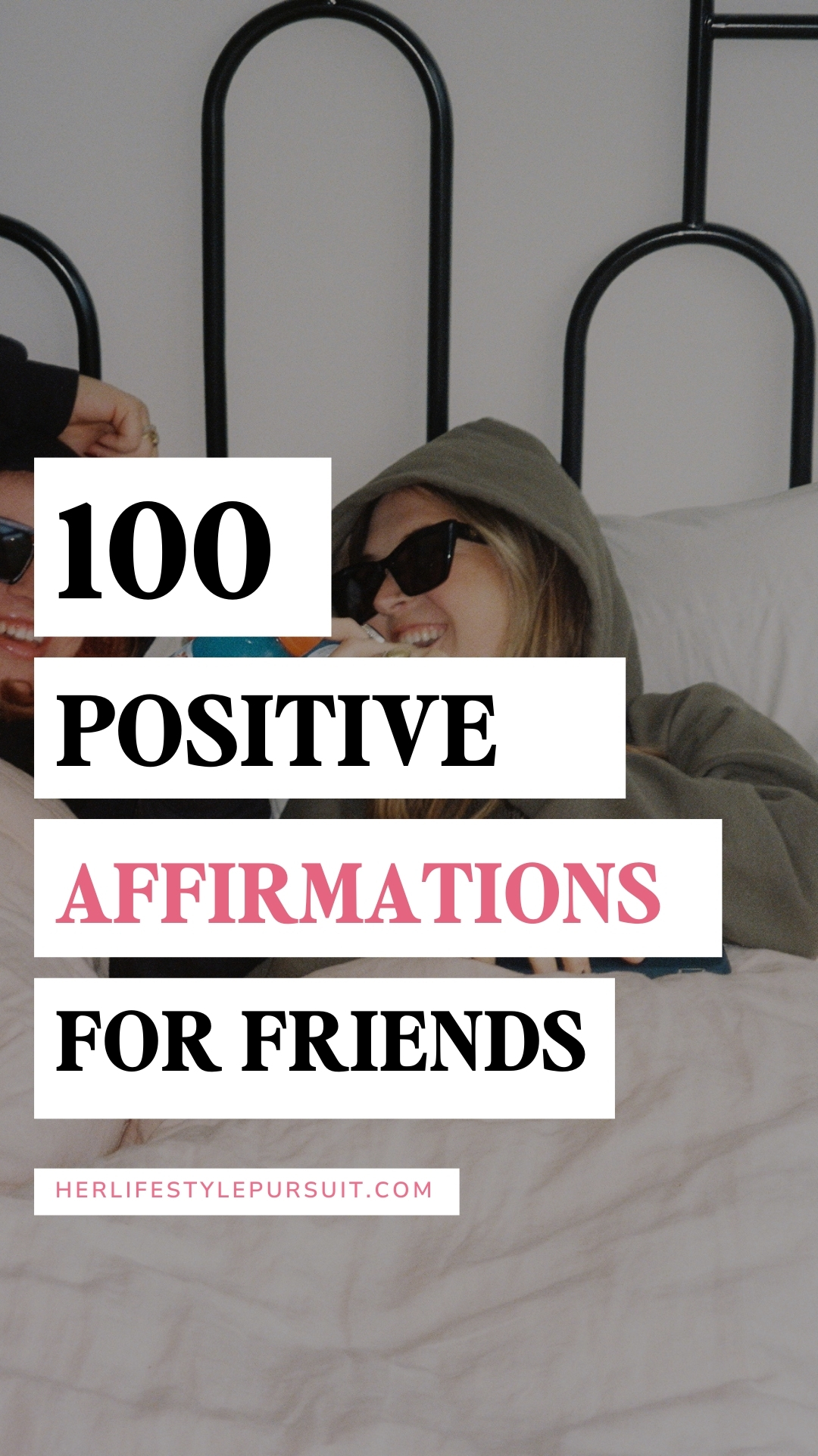 100 Affirmations for Friends & Better Friendships That Feels Good