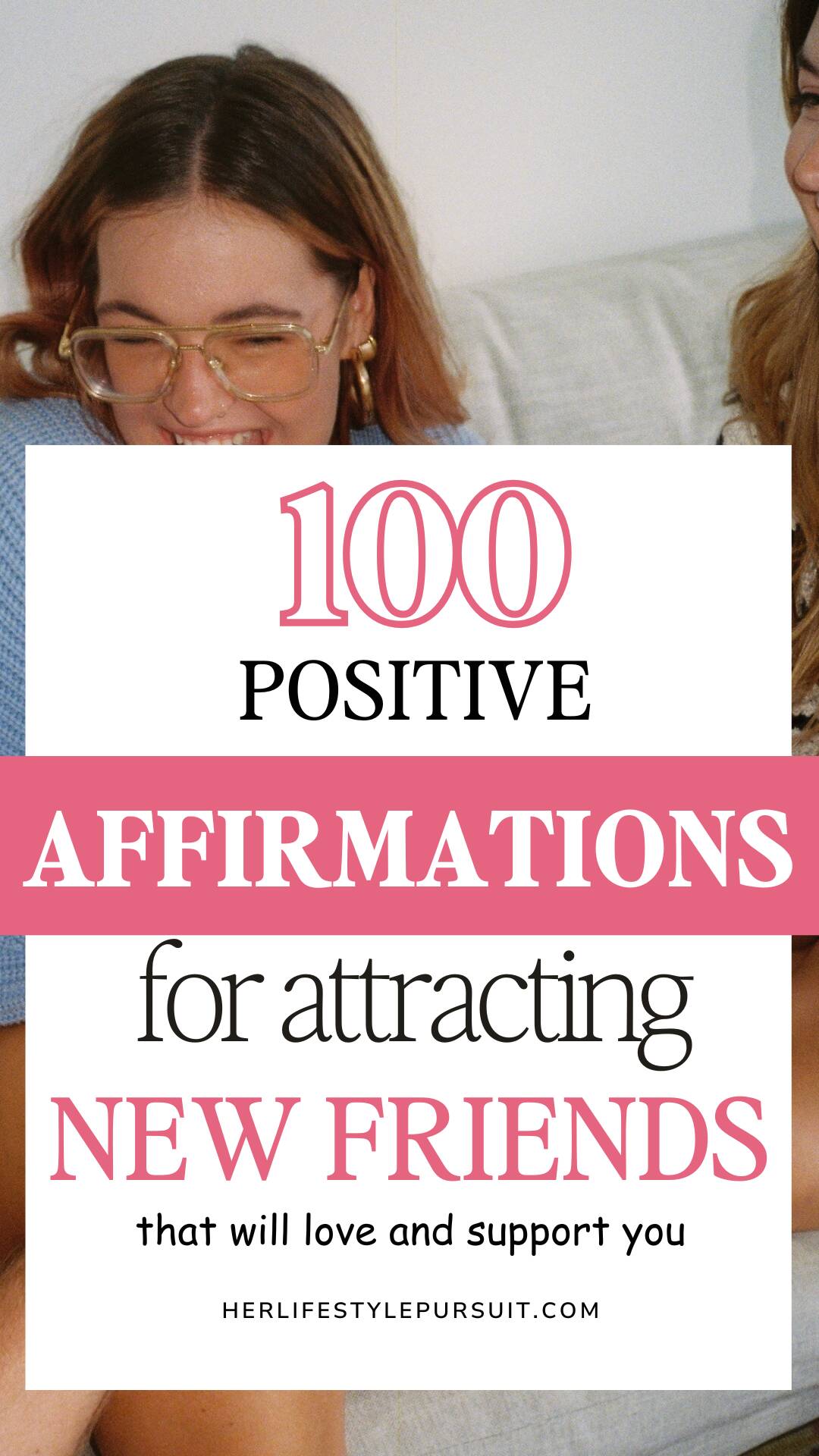 100 Affirmations for Friends & Better Friendships That Feels Good